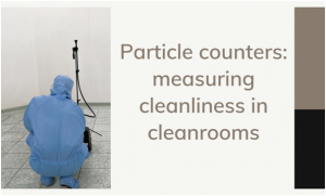 How To Select The Best Particle Counters For Cleanrooms - Return 2 Paradise